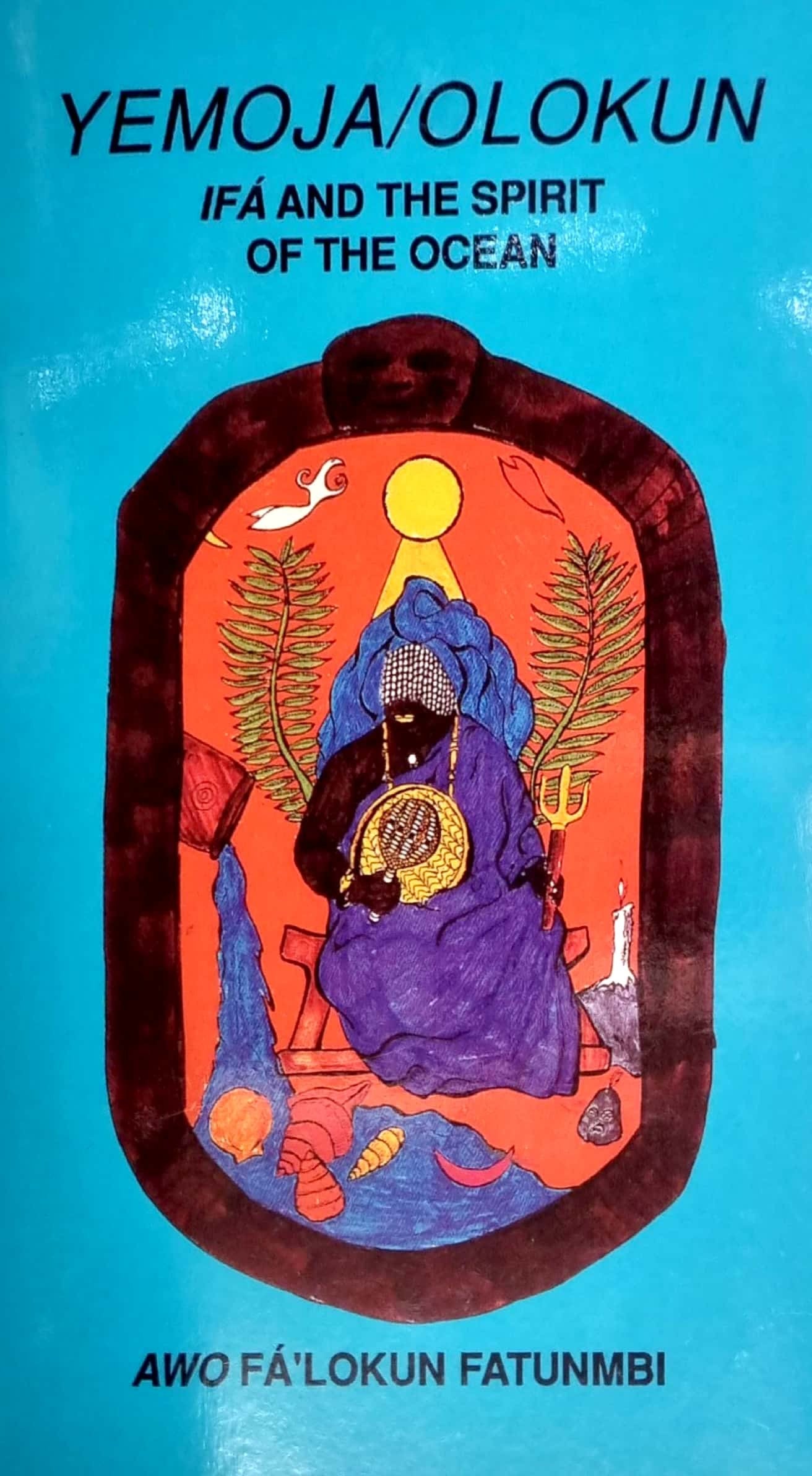 YEMOJA OLOKUN - IFA AND THE SPIRIT OF THE OCEAN